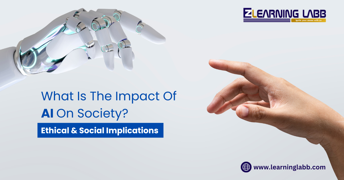What Is The Impact Of AI On Society? Are You Aware Of The Social ...