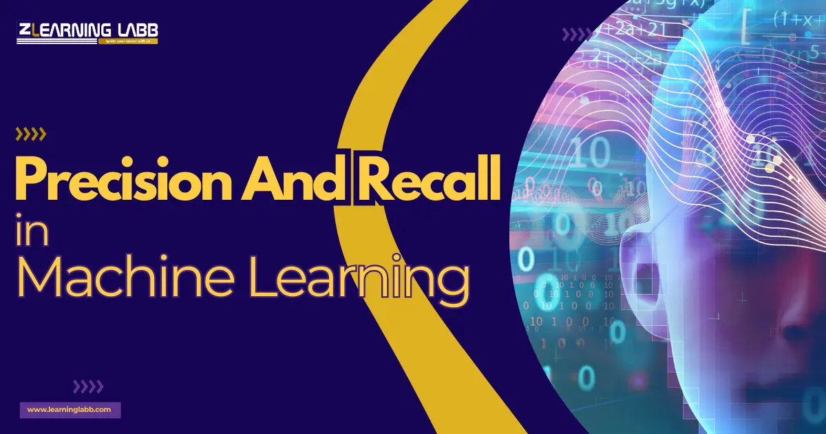 Precision and Recall in Machine Learning: A Complete Guide